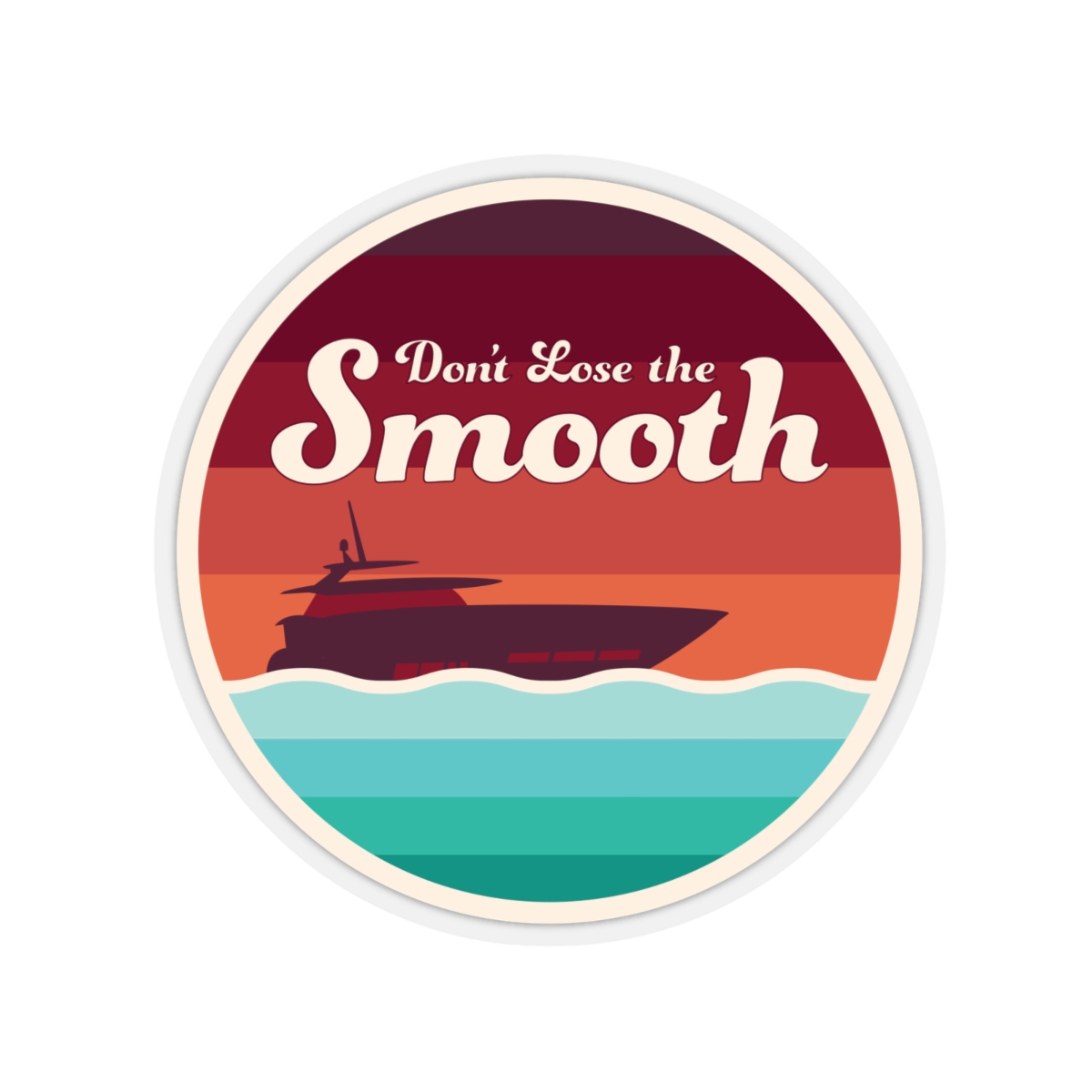 Don't Lose the Smooth Sticker - Yacht Rock Clothing